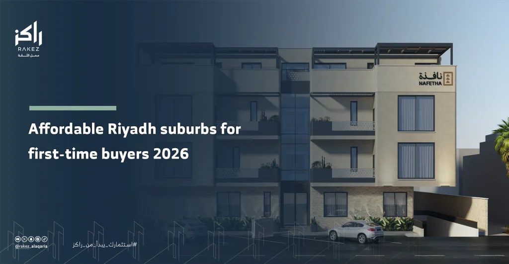 Affordable Riyadh Suburbs: 2026 First-Time Buyer Guide